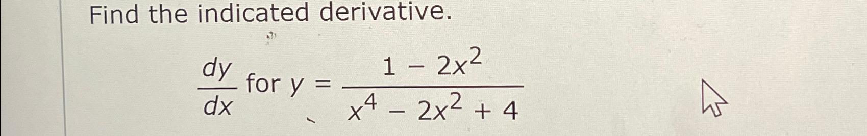 Solved Find the indicated derivative.dydx ﻿for | Chegg.com
