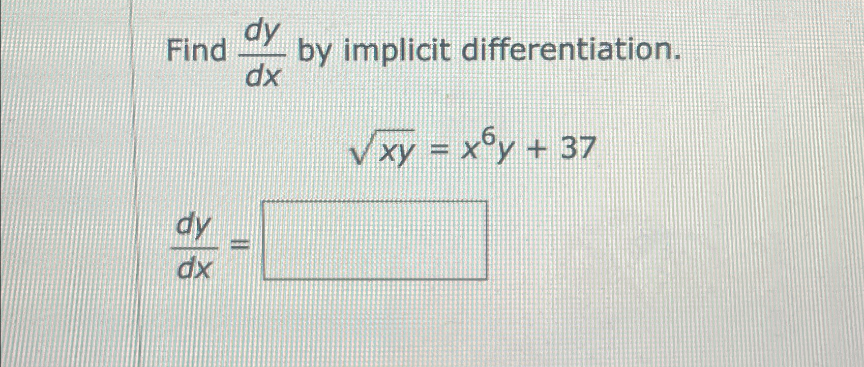Solved Find dydx ﻿by implicit | Chegg.com