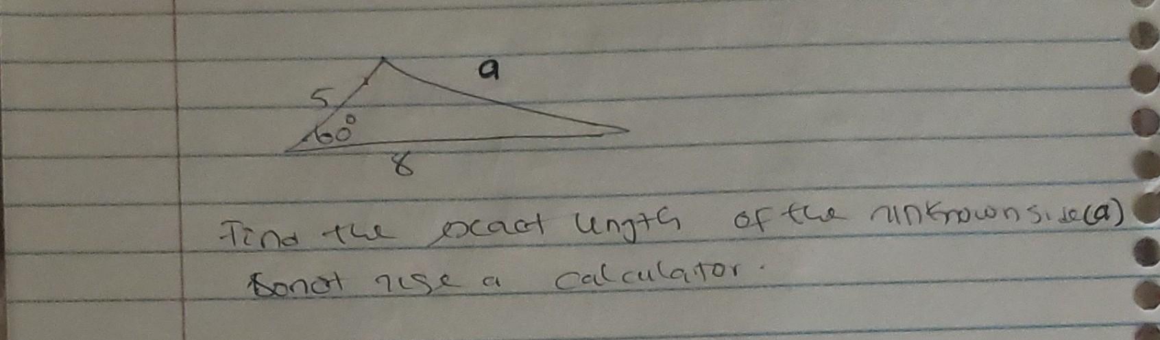 Solved а an 8. Tind the exact ungta of the unknownside (a) | Chegg.com