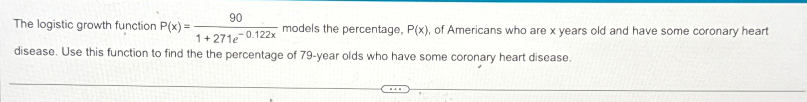 Solved The logistic growth function P(x)=901+271e-0.122x | Chegg.com