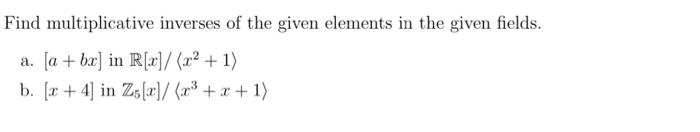 Solved Find multiplicative inverses of the given elements in | Chegg.com