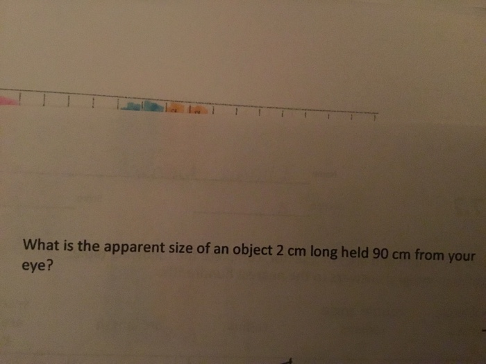 Solved What is the apparent size of an object 2 cm long held | Chegg.com