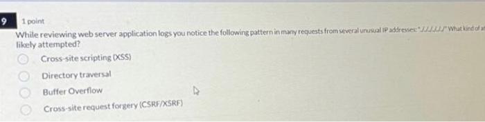 Solved 9 1 point While reviewing web server application logs | Chegg.com