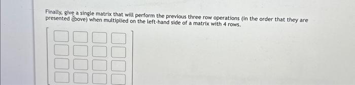 Solved Each row operation e on m x n matrices (interchange, | Chegg.com