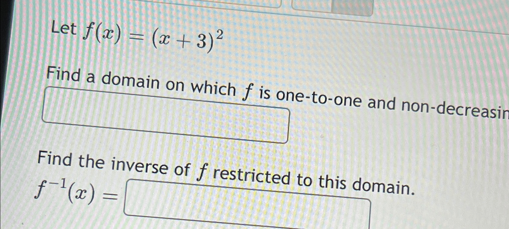 Solved Let f(x)=(x+3)2Find a domain on which f ﻿is | Chegg.com