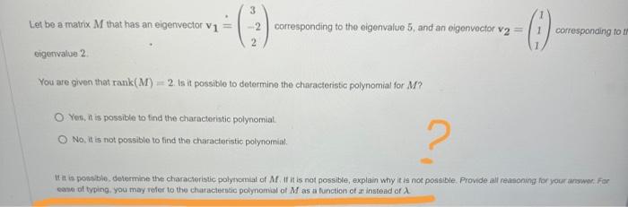 Solved Let be a matrix M that has an eigenvector v1=⎝⎛3−22⎠⎞ | Chegg.com
