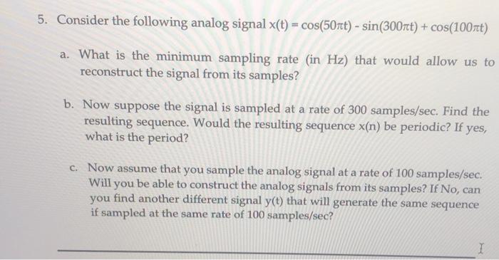 Solved 5. Consider the following analog signal x(t) = | Chegg.com