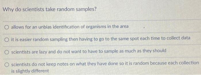 Solved Why do scientists take random samples? allows for an | Chegg.com