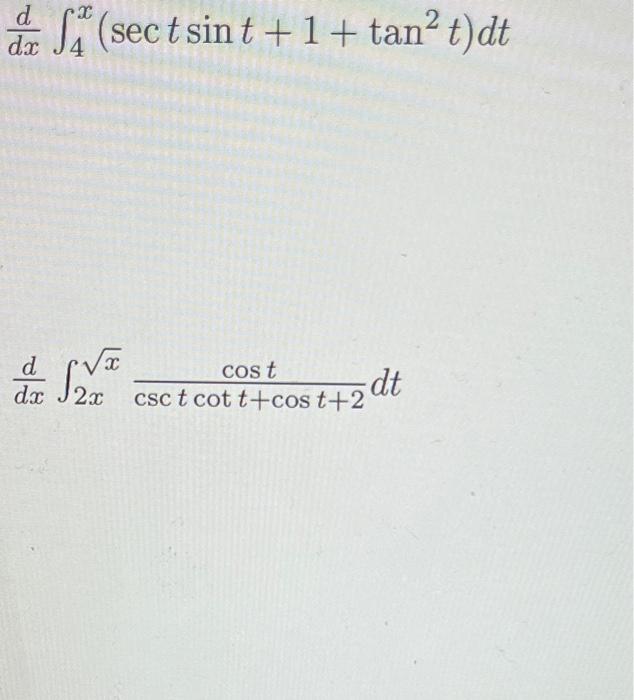 Solved dxd∫4x(sectsint+1+tan2t)dt | Chegg.com