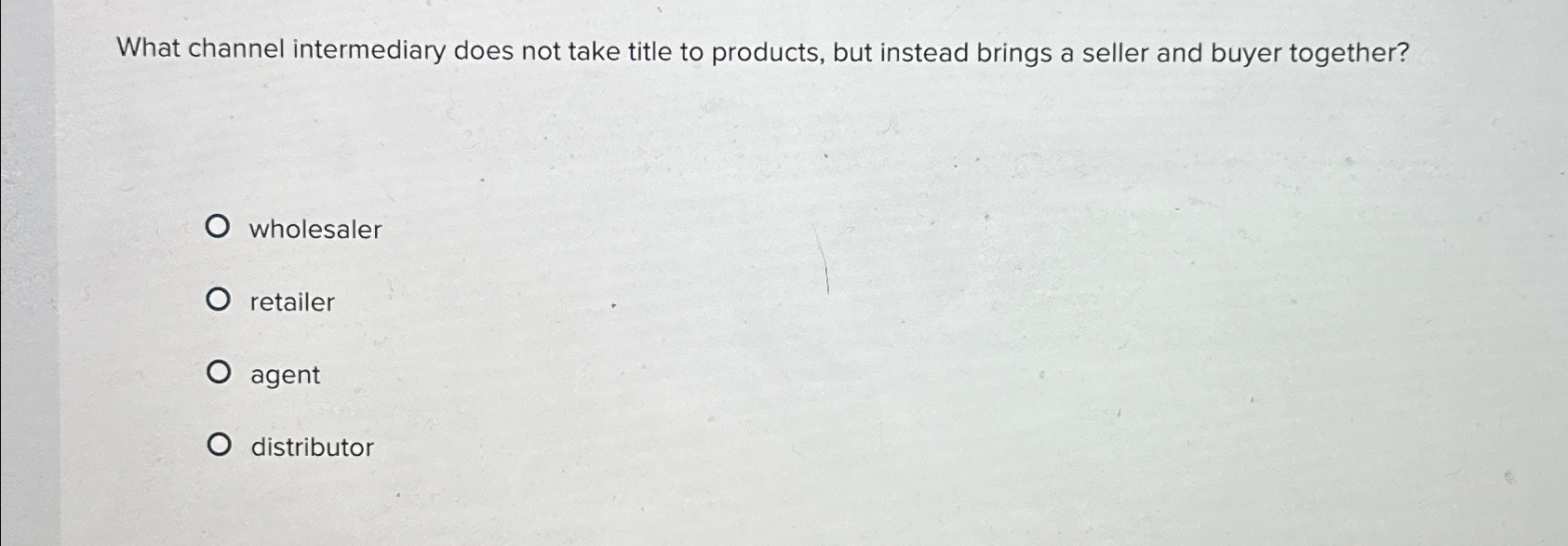 Solved What channel intermediary does not take title to | Chegg.com