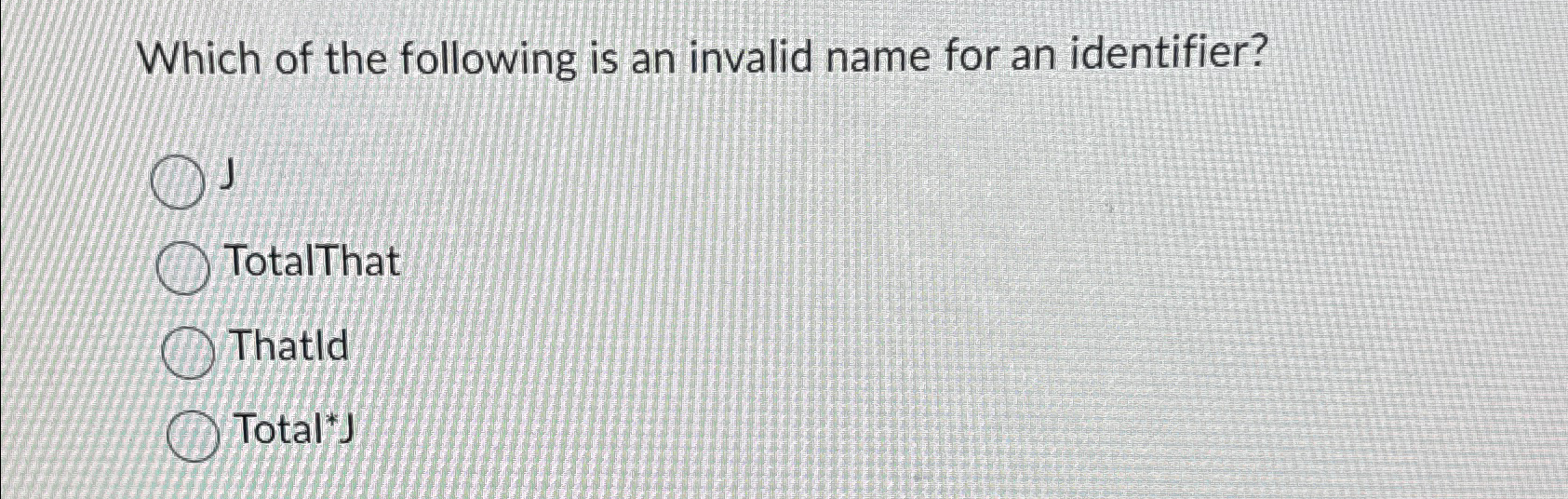 Solved Which of the following is an invalid name for an | Chegg.com