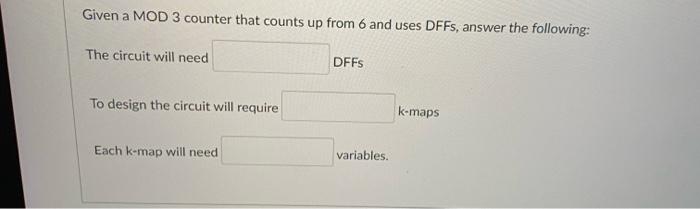 Solved Given a MOD 5 counter that counts up from 5 and uses | Chegg.com