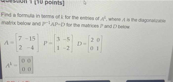 Solved find a formula in terms of k for the entries of A', | Chegg.com