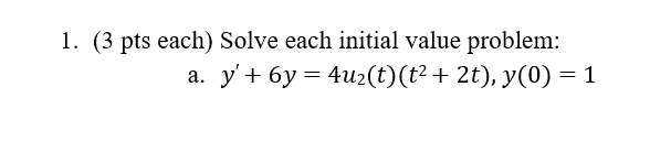 Solved (3 ﻿pts each) ﻿Solve each initial value problem: | Chegg.com