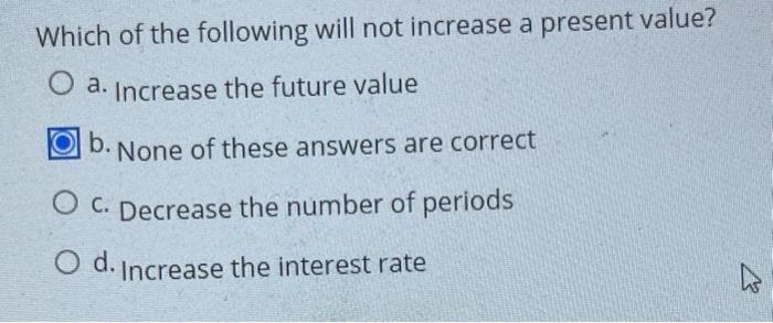 Solved Which of the following will not increase a present | Chegg.com