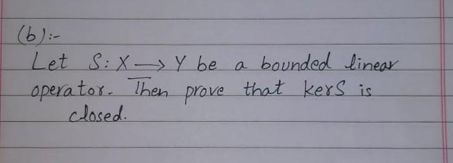 Solved (6) :- Let S: X Y be a bounded linear operator. Then | Chegg.com