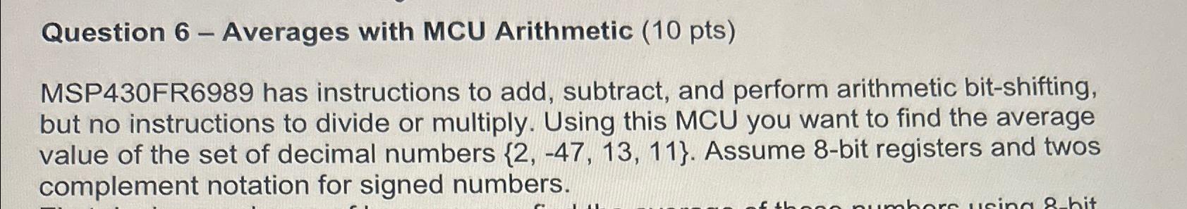 Solved Question 6 - ﻿Averages with MCU Arithmetic (10 | Chegg.com