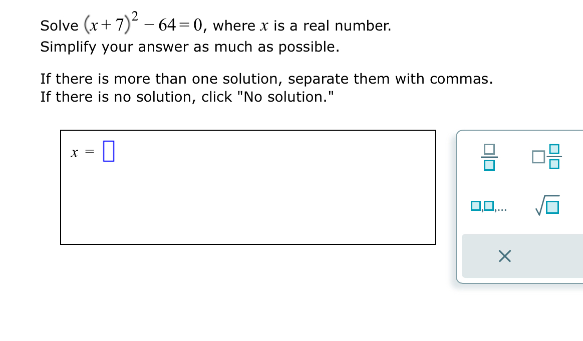 Solved Solve (x+7)2-64=0, ﻿where x ﻿is a real | Chegg.com
