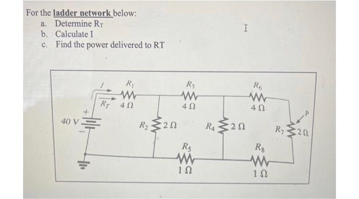 Solved For the ladder network below: a. Determine RT b. | Chegg.com