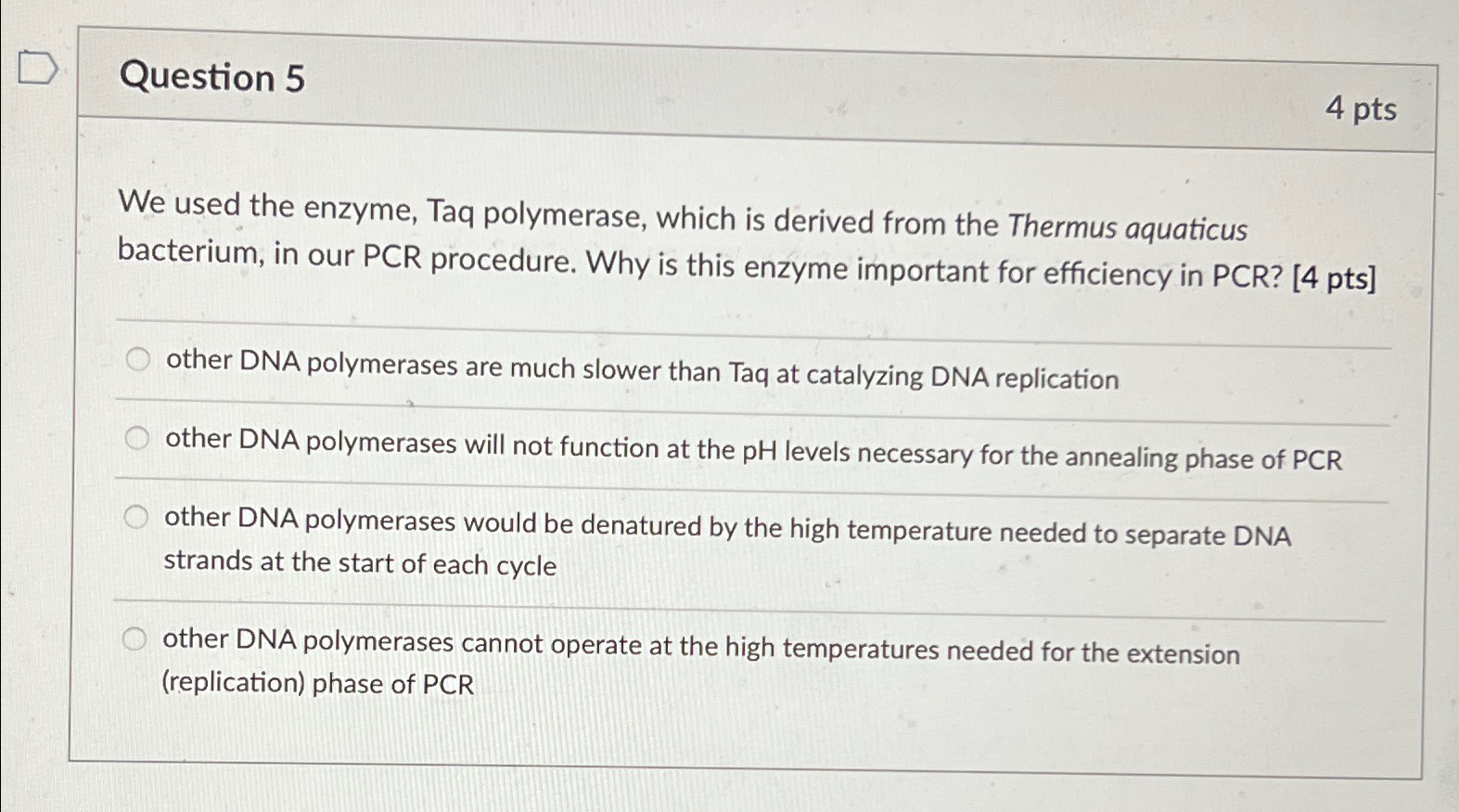 Solved Question 54ptsWe used the enzyme, Taq polymerase, | Chegg.com