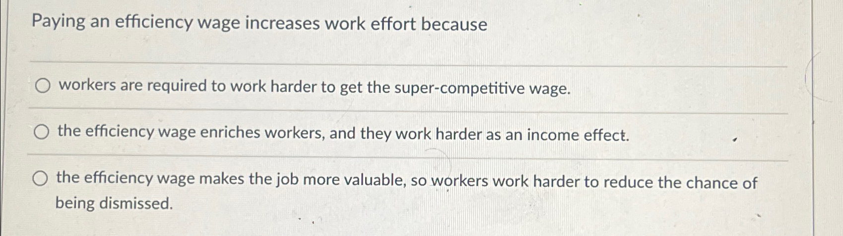 Solved Paying an efficiency wage increases work effort | Chegg.com