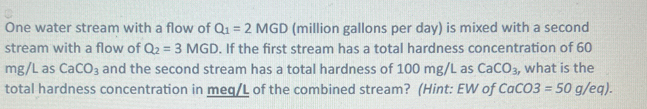 Solved One water stream with a flow of Q1=2 ﻿MGD (million | Chegg.com