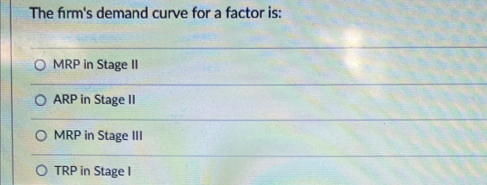 Solved The firm's demand curve for a factor is:MRP in Stage | Chegg.com