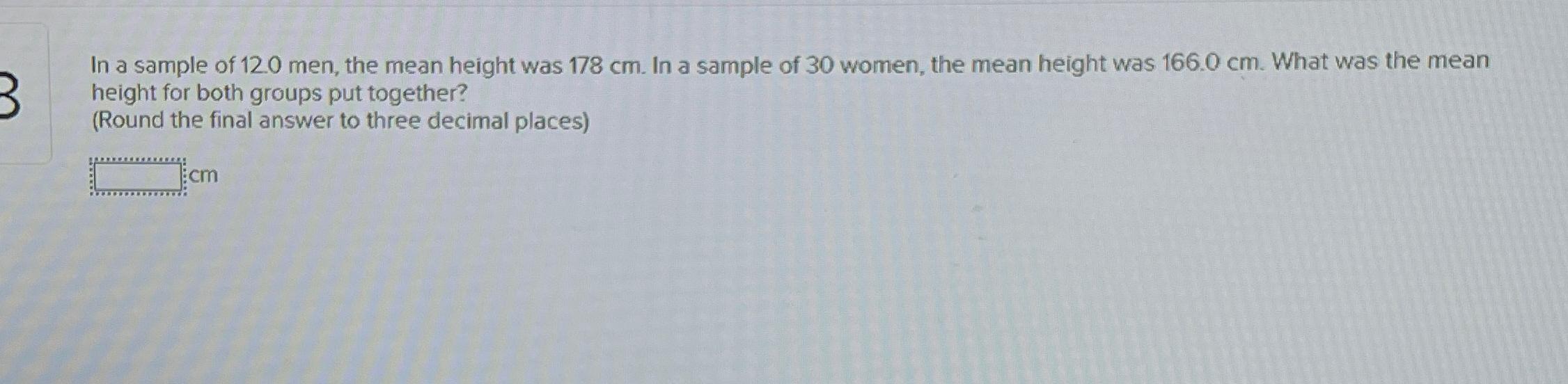 Solved In a sample of 120men, the mean height was 178cm. In | Chegg.com