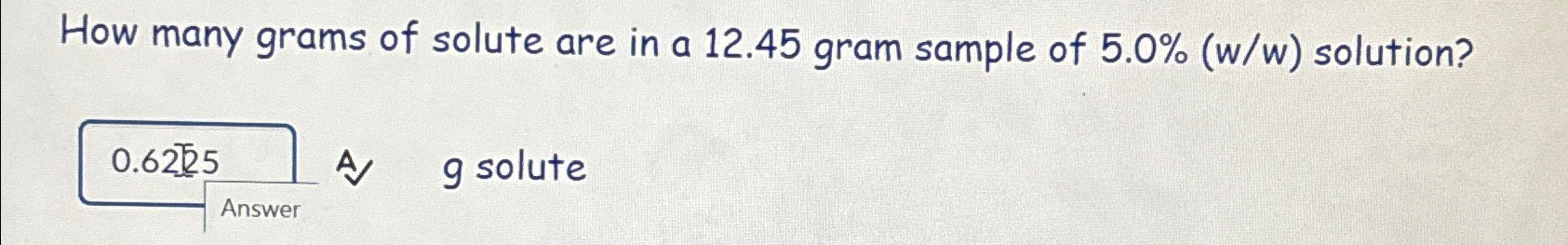 Solved How many grams of solute are in a 12.45gram sample of | Chegg.com