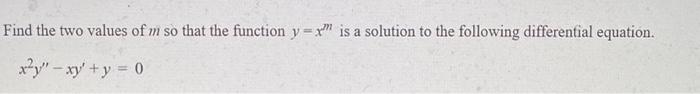 Solved Find the two values of m so that the function y=xm is | Chegg.com