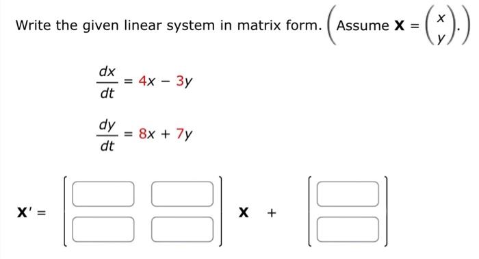 Solved Write the given linear system in matrix form. Assume | Chegg.com