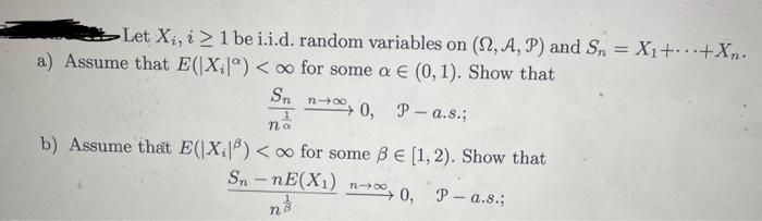 Solved Let Xi,i≥1 be i.i.d. random variables on (Ω,A,P) and | Chegg.com