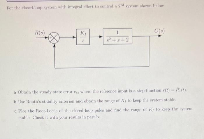 Solved For the closed-loop system with integral effort to | Chegg.com