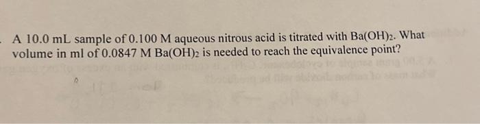 Solved A 10.0 mL sample of 0.100M aqueous nitrous acid is | Chegg.com