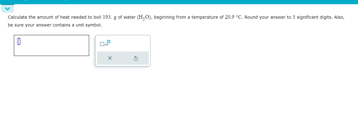Solved Calculate the amount of heat needed to boil 193. g | Chegg.com