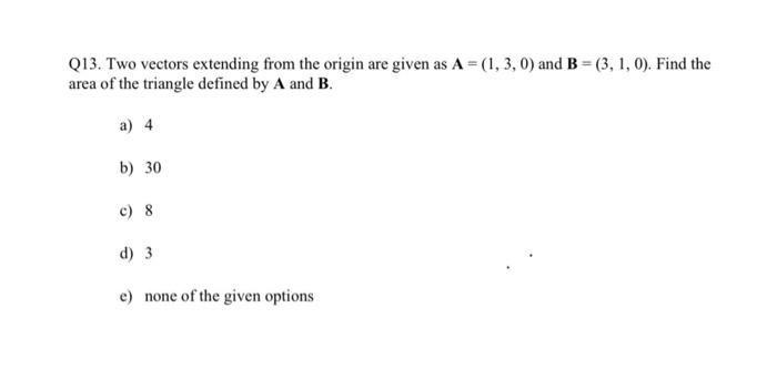 Solved Q13. Two vectors extending from the origin are given | Chegg.com