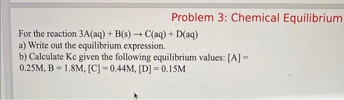 Solved Problem 3: Chemical Equilibrium For the reaction | Chegg.com