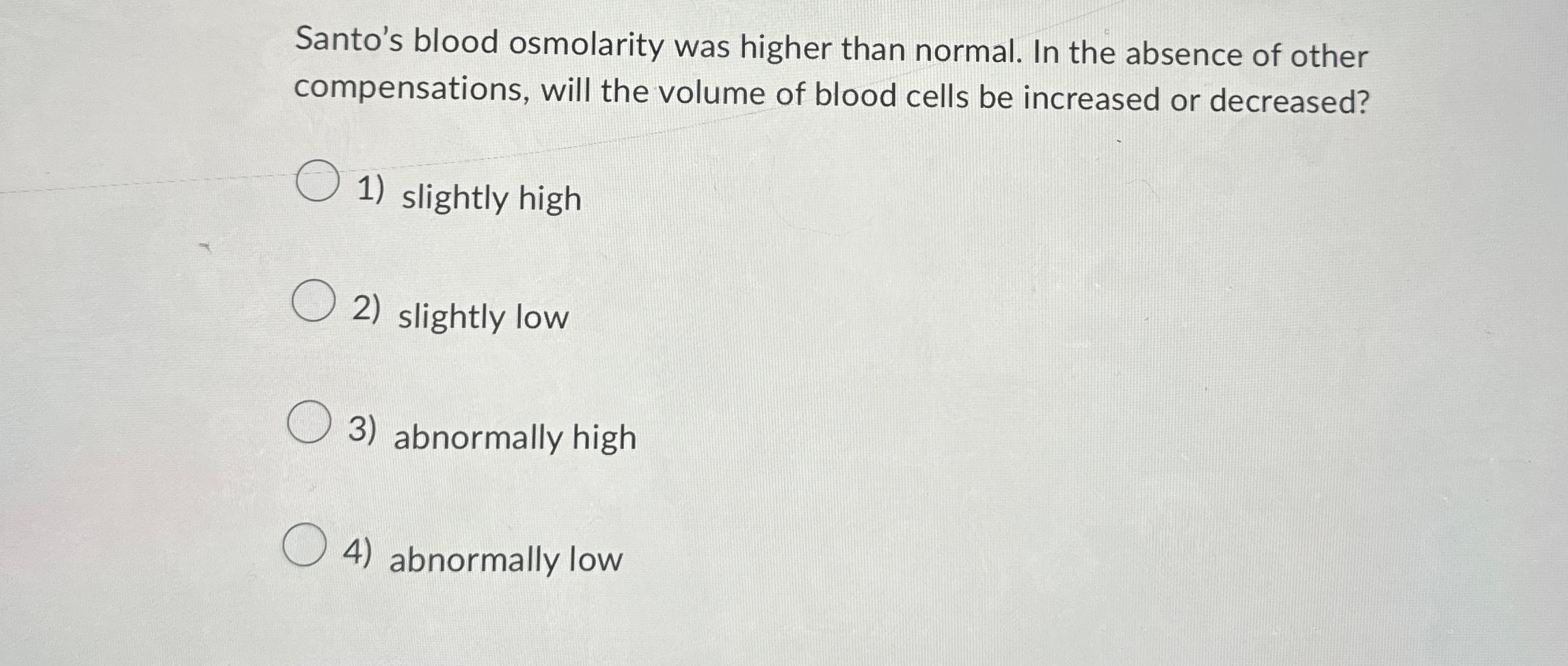 Solved Santo's blood osmolarity was higher than normal. In | Chegg.com