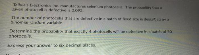 Solved Tallula's Electronics Inc. manufactures selenium | Chegg.com