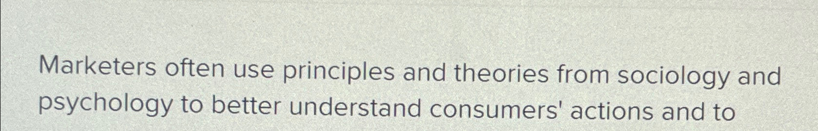 Solved Marketers often use principles and theories from | Chegg.com