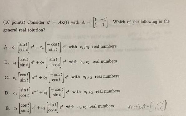 Solved (10 points) Consider x′=Ax(t) with A=[11−11]. Which | Chegg.com