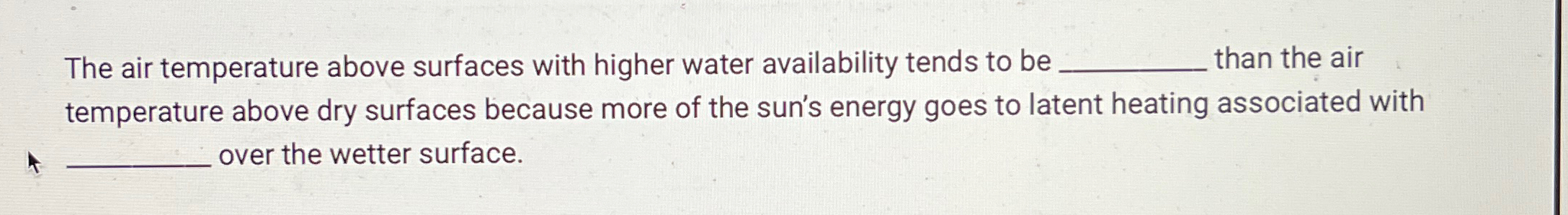 Solved The air temperature above surfaces with higher water | Chegg.com