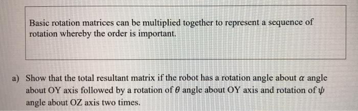 Solved Basic rotation matrices can be multiplied together to | Chegg.com