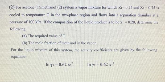 Solved (2) For acetone (1)/methanol (2) system a vapor | Chegg.com