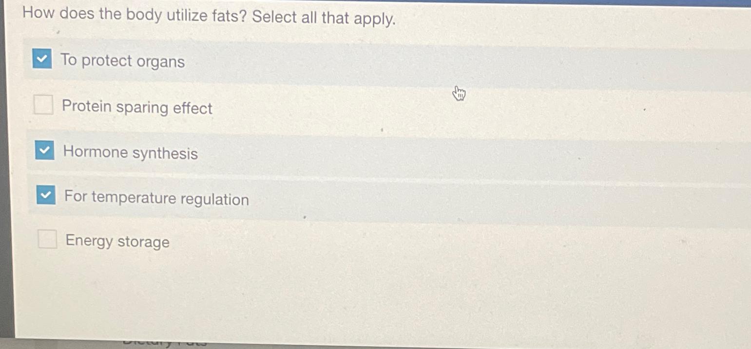 Solved How does the body utilize fats? Select all that | Chegg.com