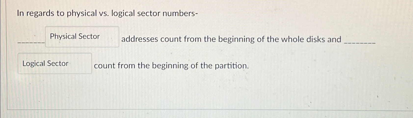 Solved In regards to physical vs. ﻿logical sector | Chegg.com