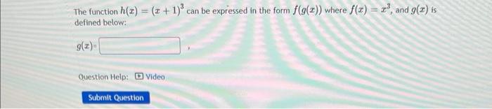 Solved The function h(x)=(x+1)3 can be expressed in the form | Chegg.com