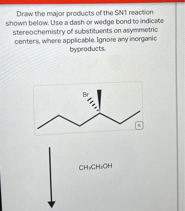 Solved Draw the major products of the SN1 reaction shown | Chegg.com