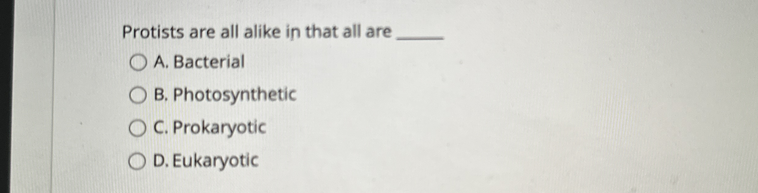 Solved Protists are all alike in that all areA. ﻿BacterialB. | Chegg.com