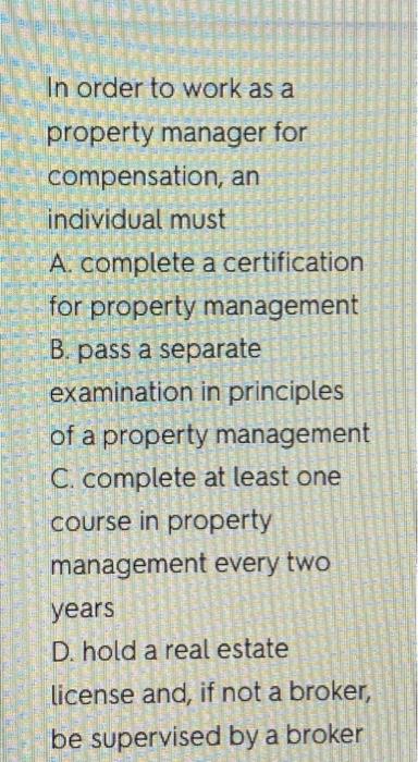 Solved In order to work as a property manager for | Chegg.com
